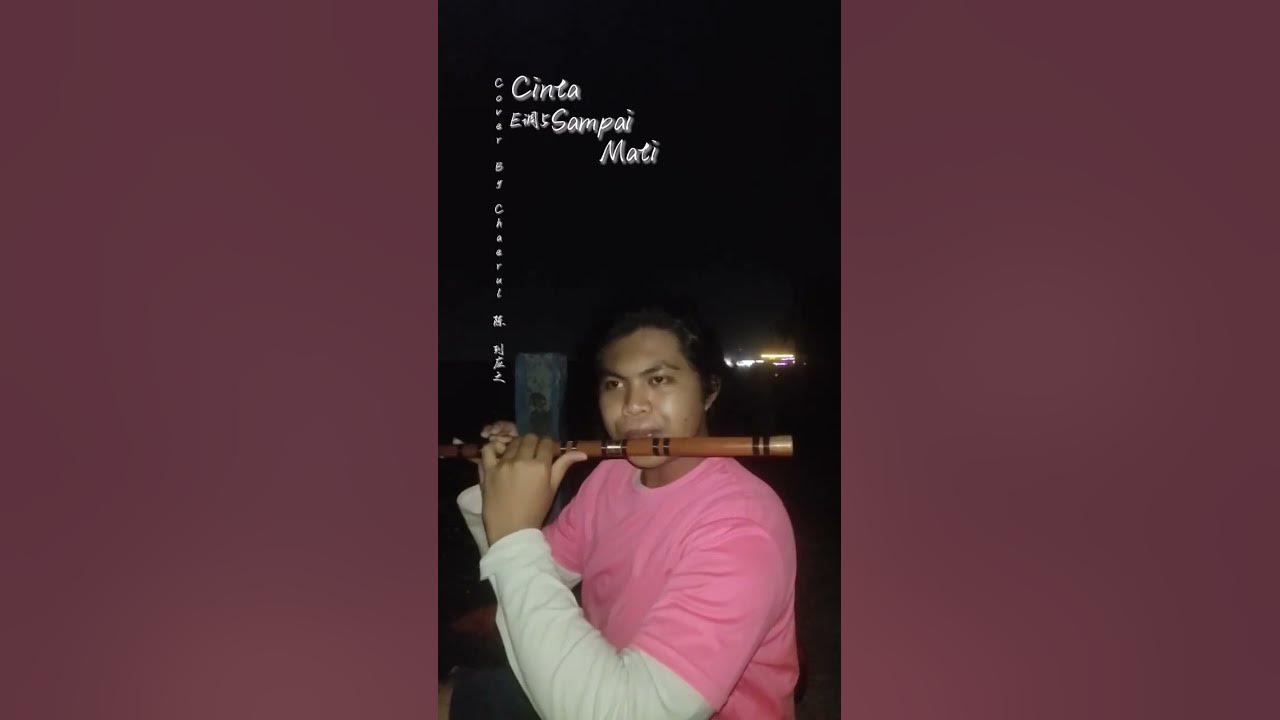 Capcut 笛子《cinta Sampai Mati》🎼🎵🎶🎋🎍🇮🇩😇😊🤗 笛子 竹笛 Diziflute Chineseflute Instrument