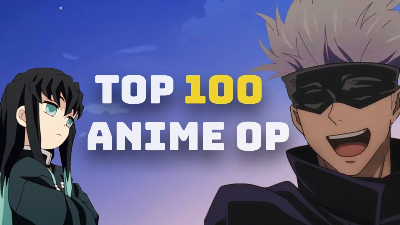 MY TOP 100 ANIME OPENING - YouTube