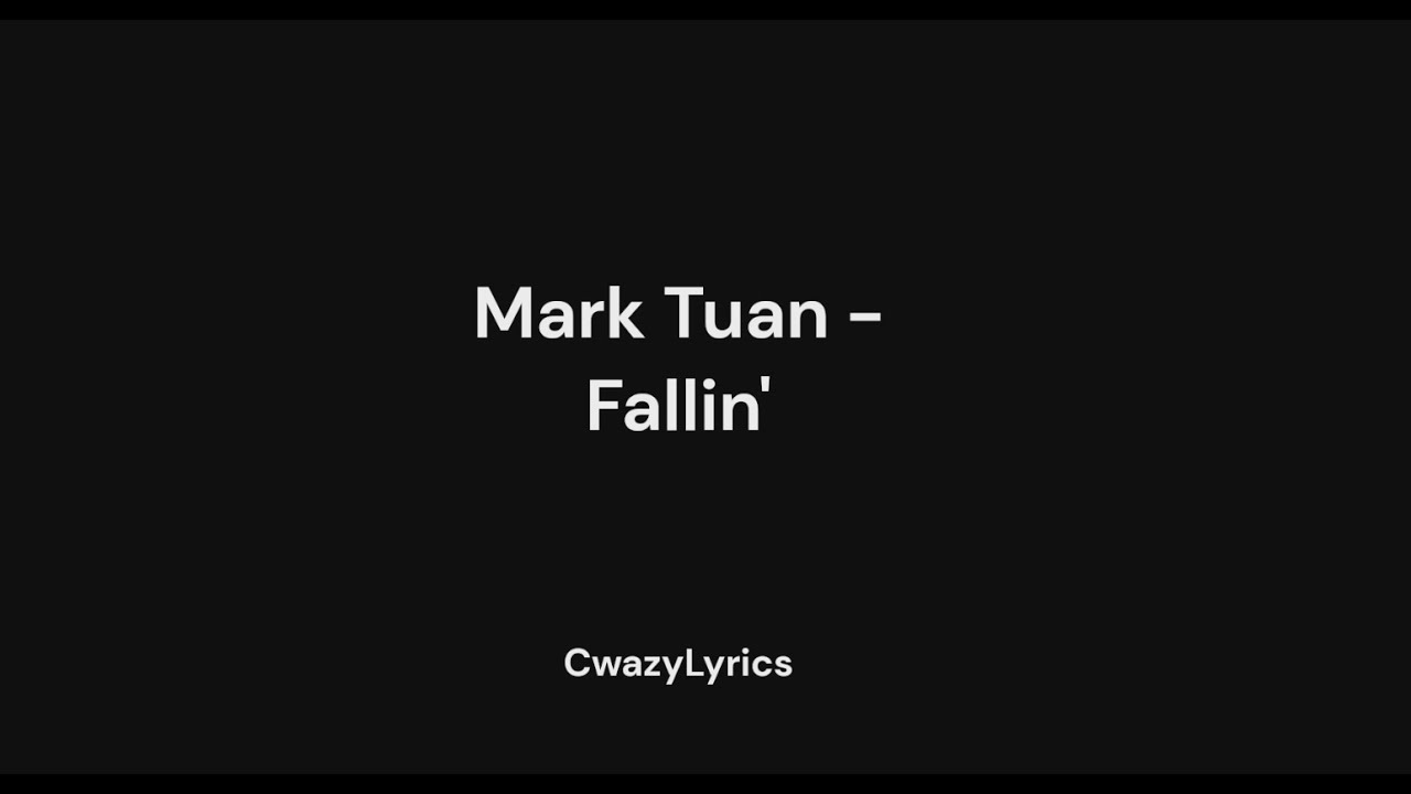 Mark Tuan - Fallin’ || Lyrics - YouTube