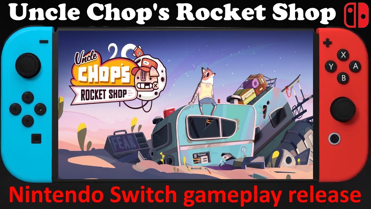 Uncle Chop's Rocket Shop - Nintendo Switch gameplay release - the space ...