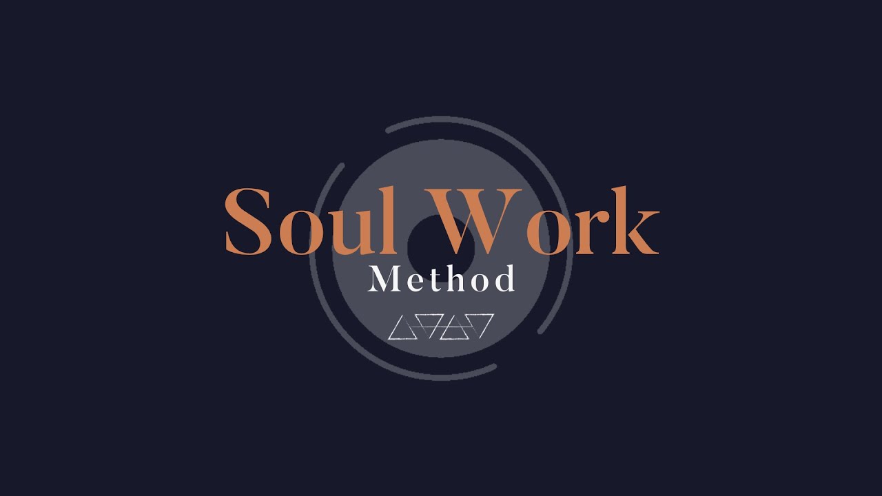 The Soul Work Method - YouTube