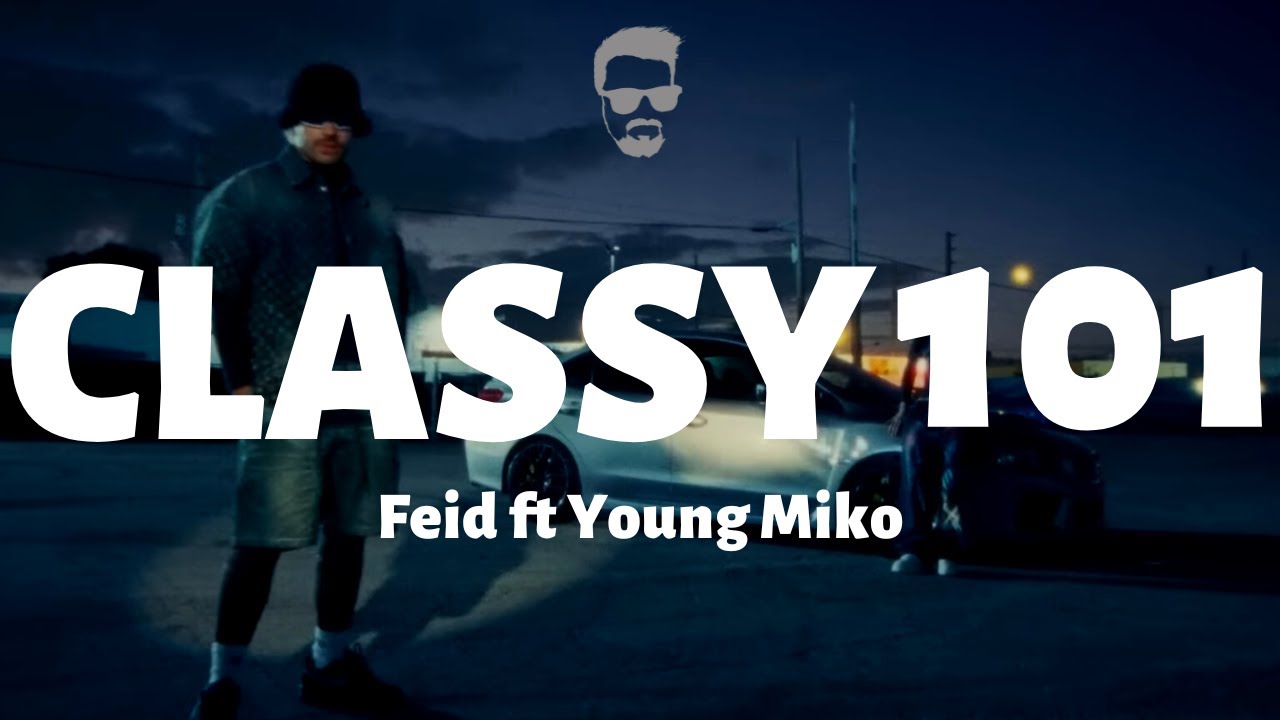 Classy 101 - Feid ft Young Miko - Letra/Lyrics - YouTube