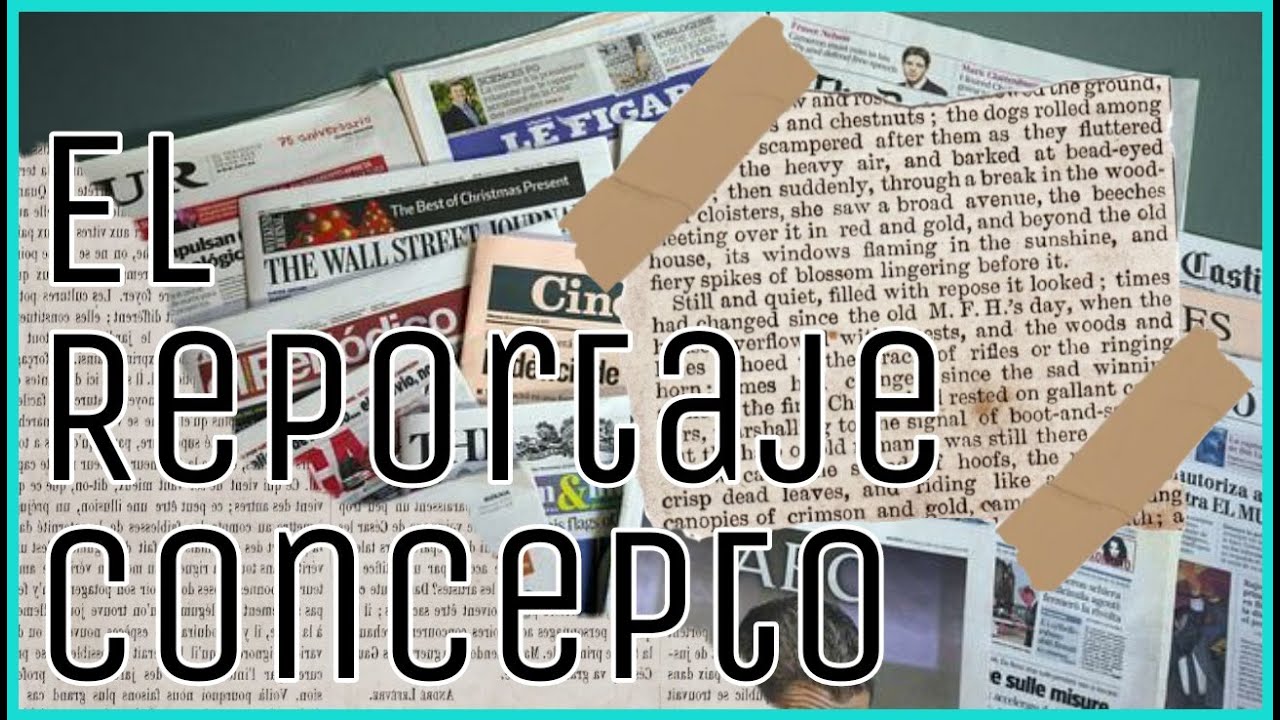 🤔La prensa escrita: El Reportaje🤓 Características y conceptos📚 - YouTube