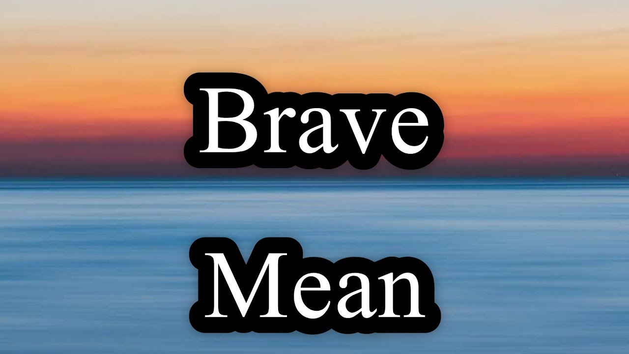brave mean - YouTube