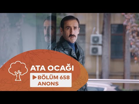 Ata Ocağı (658-ci Seriya) ANONS