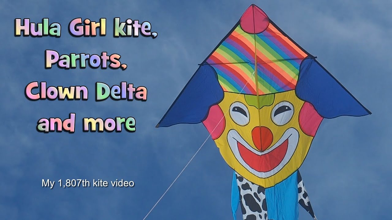 Hula Girl kite, Parrots, Clown Delta and more - YouTube