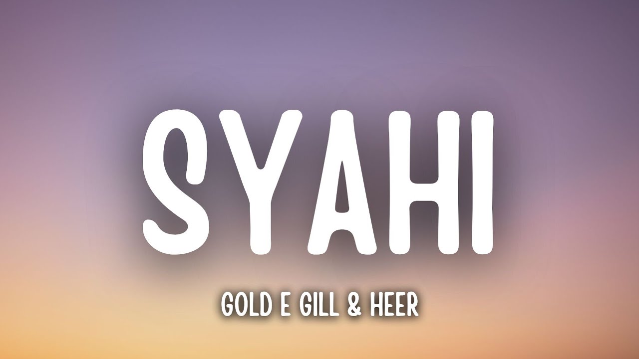 Syahi (Lyrics) – Sinta Bhai | Gold E Gill, Heer - YouTube