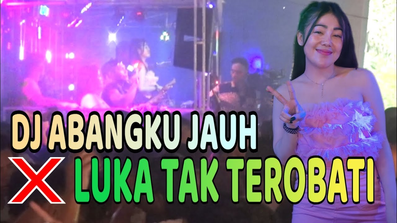 DJ ABANGKU JAUH DJ LUKA TAK TEROBATI ‼️ DJ DEVY KITTY KOREA FROM OT WIKA - YouTube