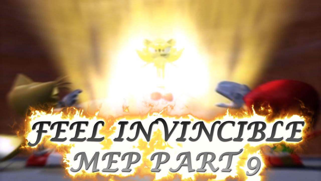 SONIC: Feel Invincible MEP Part 9 - YouTube