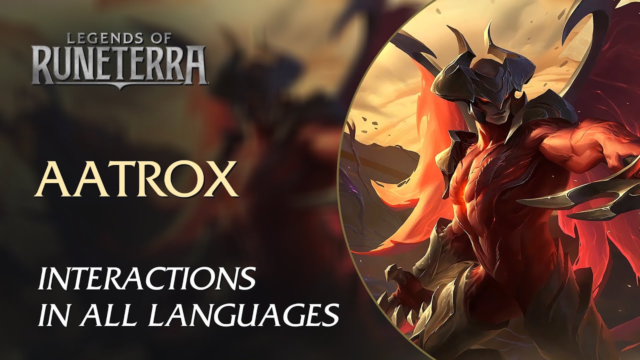 Aatrox — Legends of Runeterra — Interactions in All Languages - YouTube