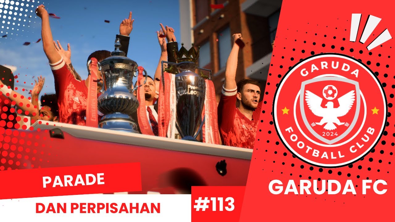 Parade Juara & Perpisahan Emosional Garuda FC! 🏆 | FC 24 Garuda FC ...