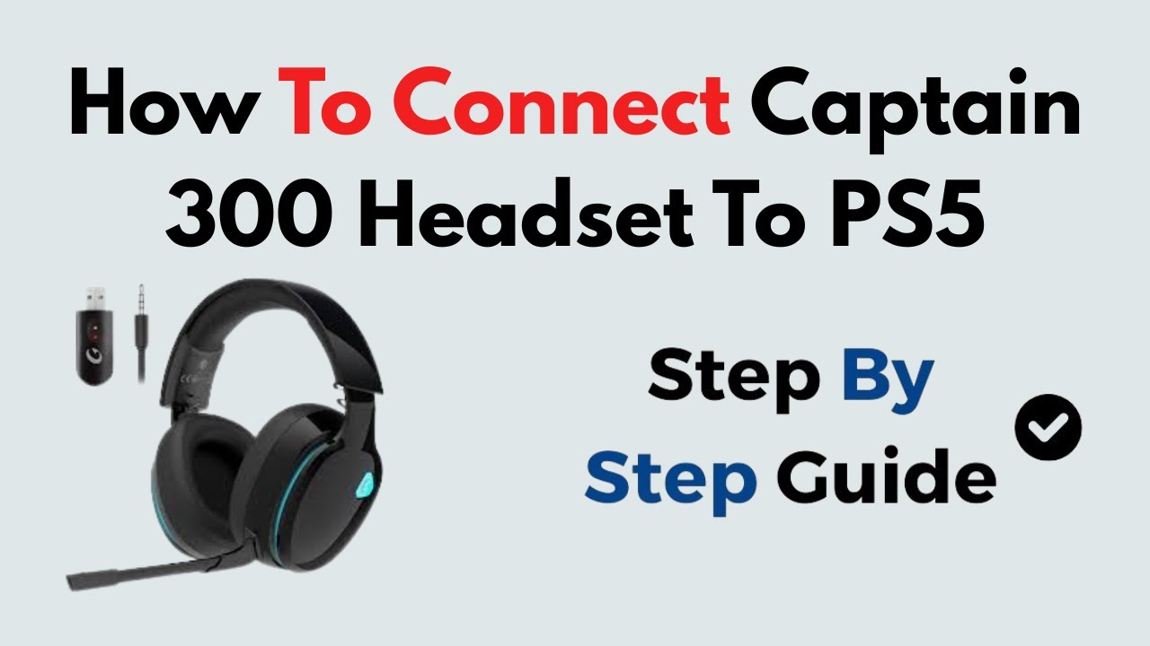 How to Connect Captain 300 Headset to PS5 | Easy Setup & Audio Guide ...