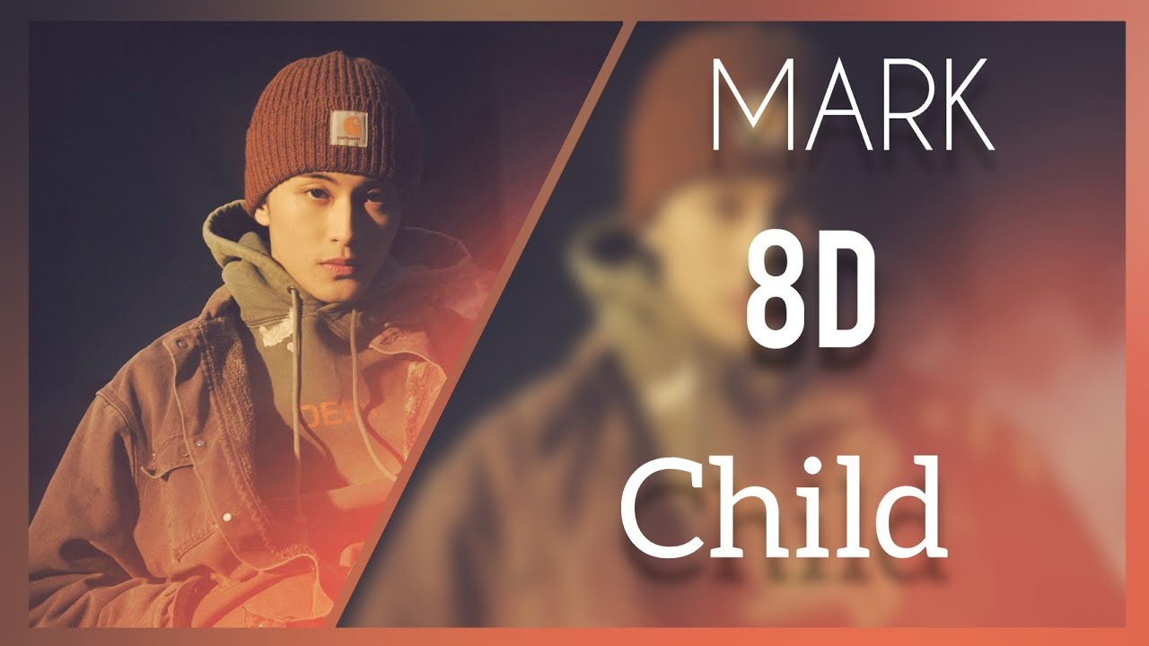 MARK (NCT) - Child 8D | [ USE HEADPHONES ] - YouTube