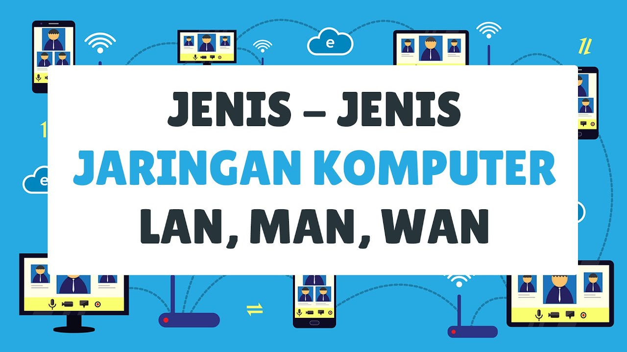 Mengenal Jenis Jaringan Komputer (LAN MAN WAN) - YouTube