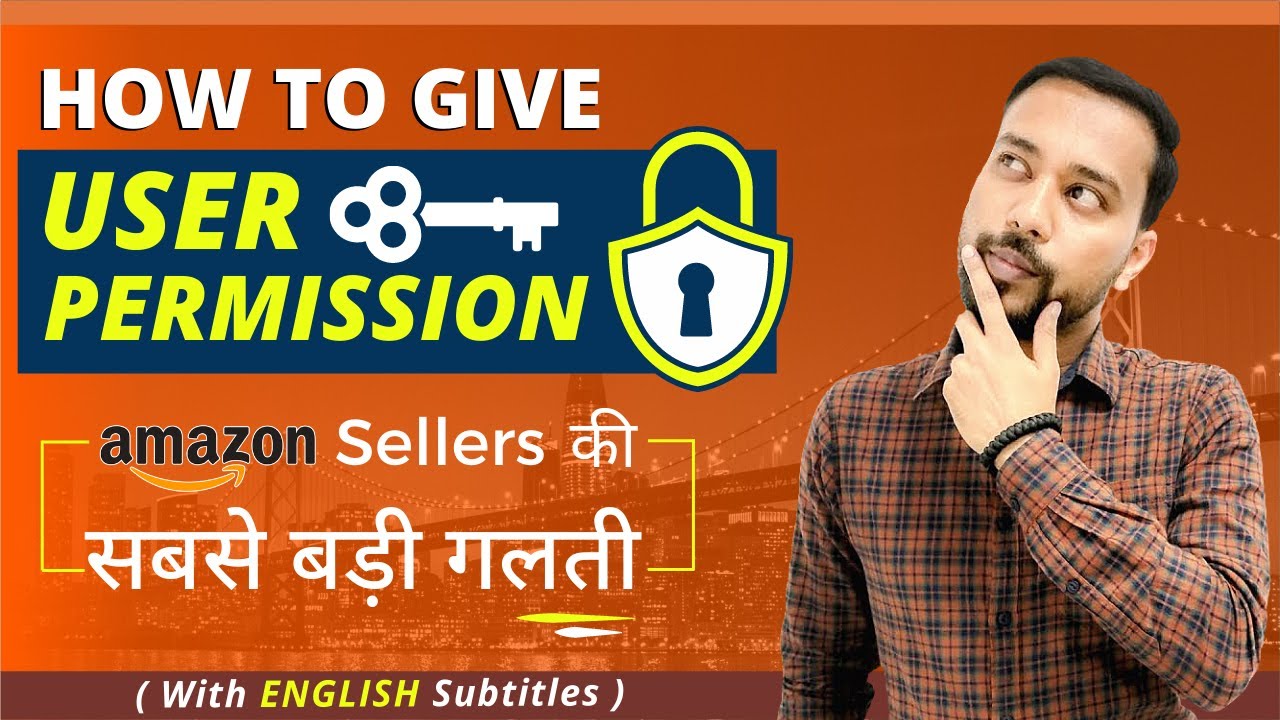 AMAZON USER PERMISSIONS How To Give User Permission In Amazon Seller Central HINDI 2022 AMAZON USER PERMISSIONS How To Give User Permission In Amazon Seller Central HINDI 2022