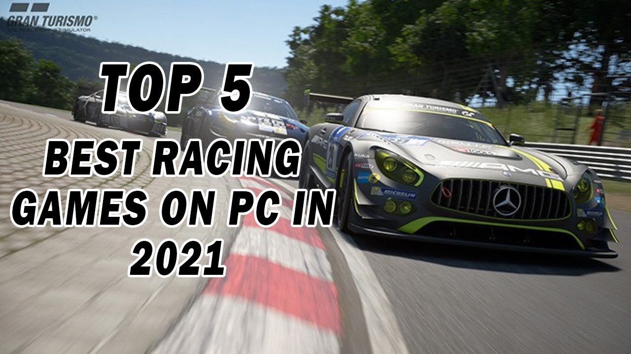 TOP 5 BEST RACING GAMES ON PC IN 2021 - YouTube