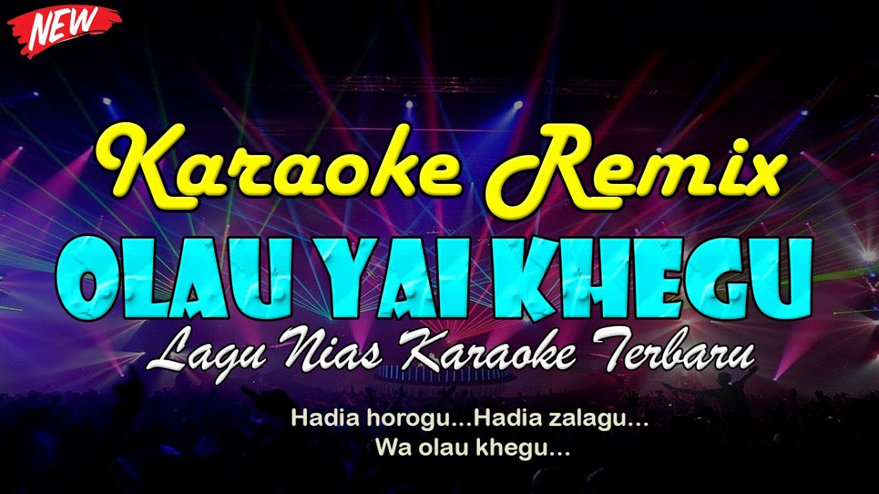 OLAU YAI KHEGU (DJ KARAOKE) LAGU NIAS TERBARU VERSI KARAOKE REMIX 2024 ...