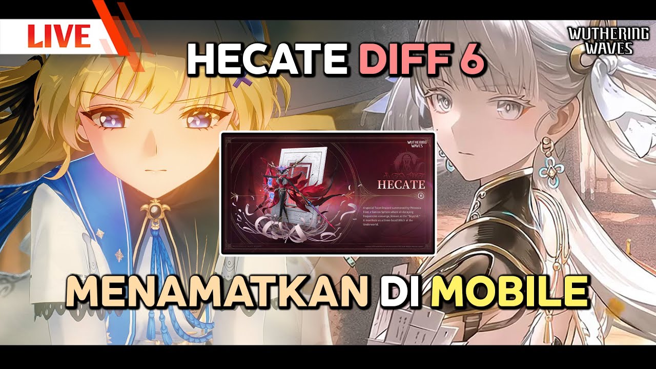 🔴TAMATIN HECATE DIFF 6 TAPI DI MOBILE Ep.366 | Wuthering Waves ...
