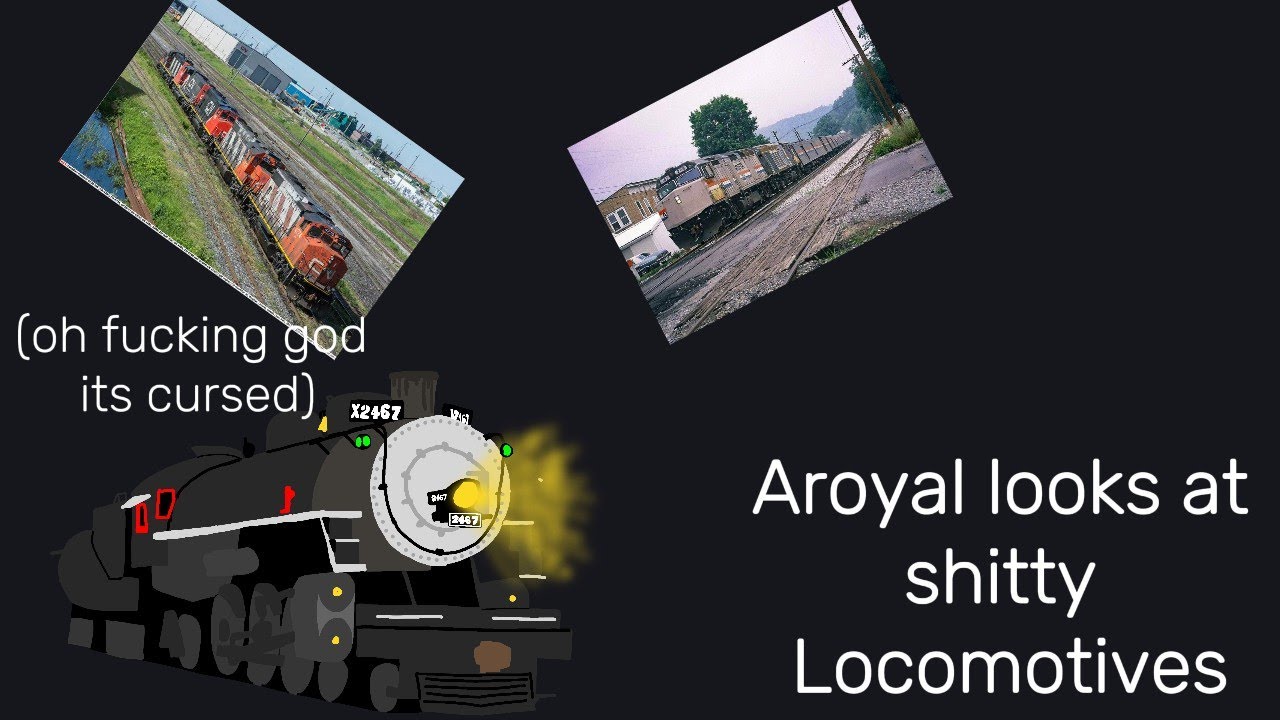 Aroyal looking at Cursed Locomotives (oh god why did i do this) - YouTube
