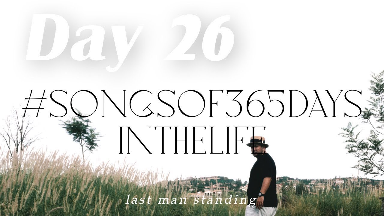 Day 26 - last man standing - YouTube