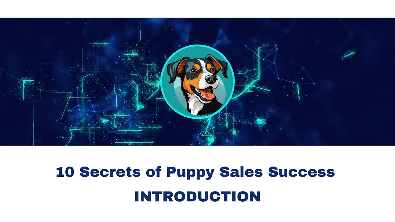Introduction for 10 Secrets of Puppy Sales Success - YouTube
