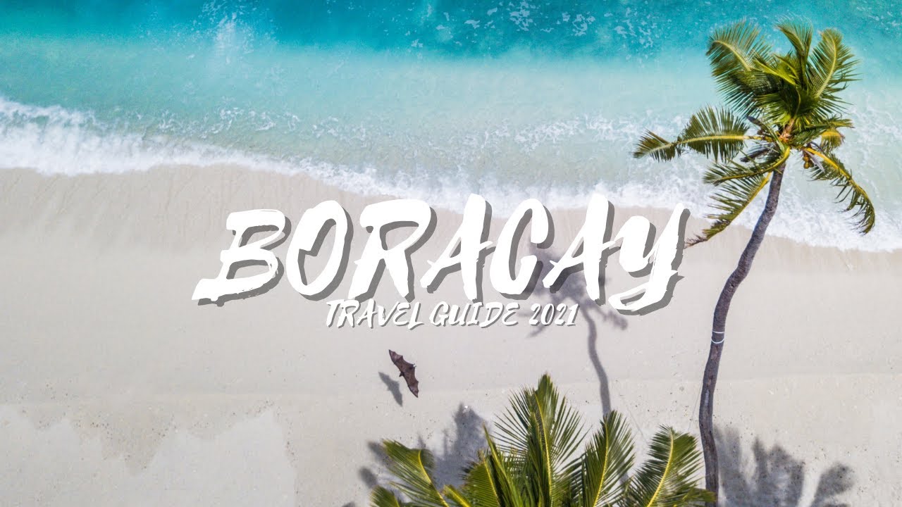 Boracay Travel Guide 2021 - New Normal (4K) - YouTube