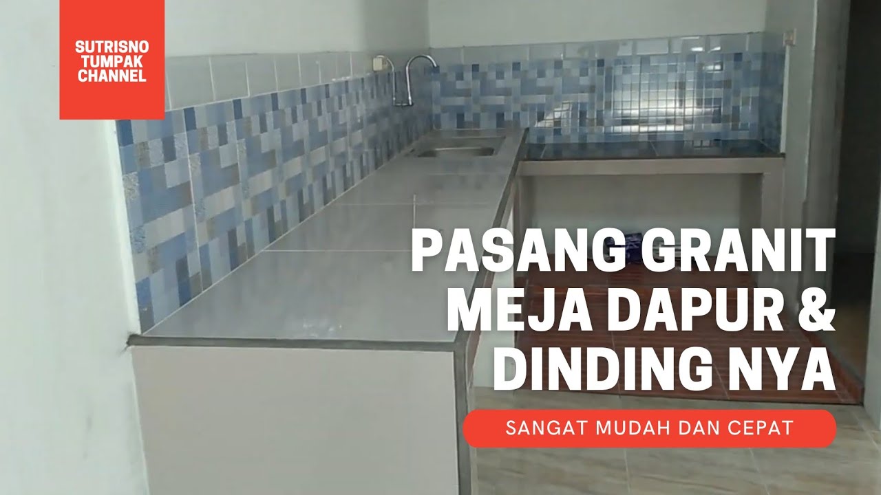 Cara Pasang Granit Meja Dapur Dan Dinding Meja Dapur - YouTube