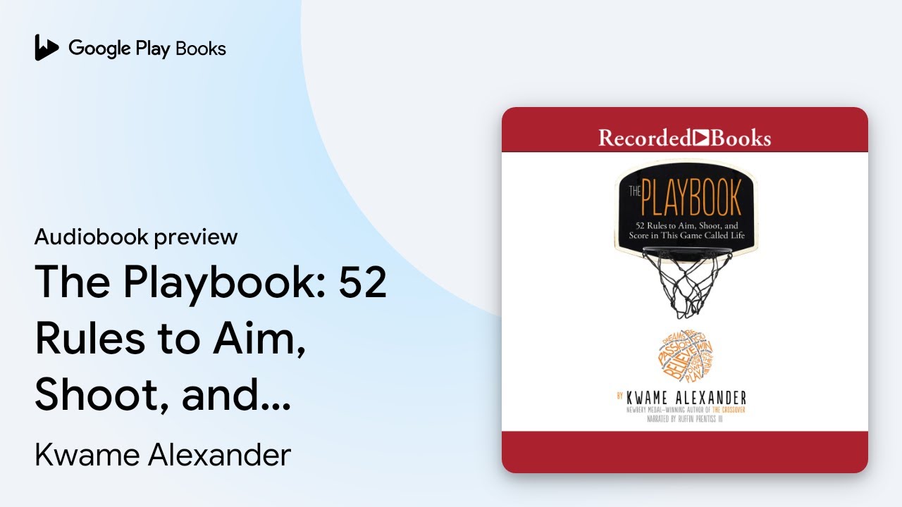 The Playbook: 52 Rules to Aim, Shoot, and Score… by Kwame Alexander ...
