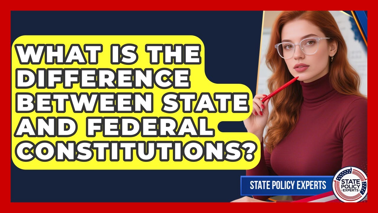 What Is The Difference Between State And Federal Constitutions? - State ...