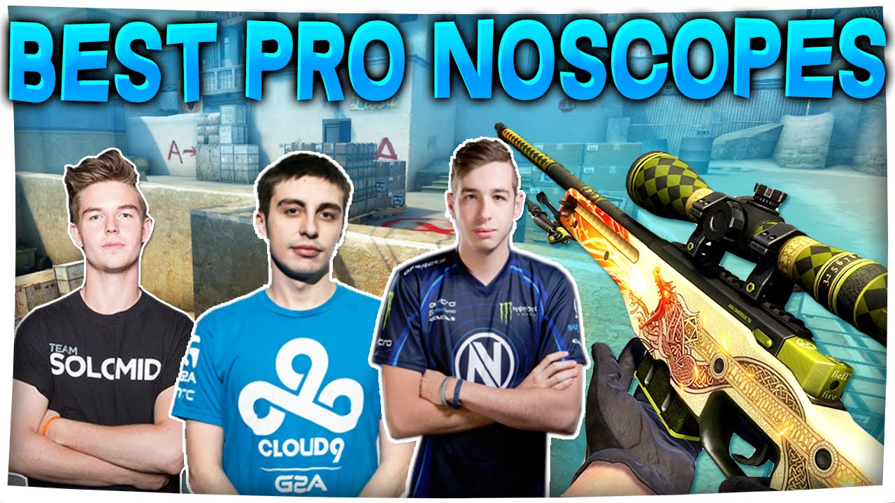 CS:GO - Best PRO NO-SCOPES ft. kennyS, olofmeister, FalleN & More ...