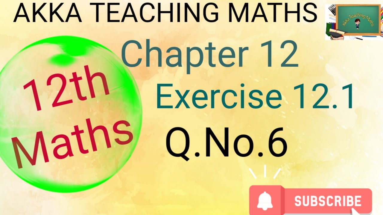 12th Maths|Chapter:12|Exercise 12.1|Q. No.6 - YouTube
