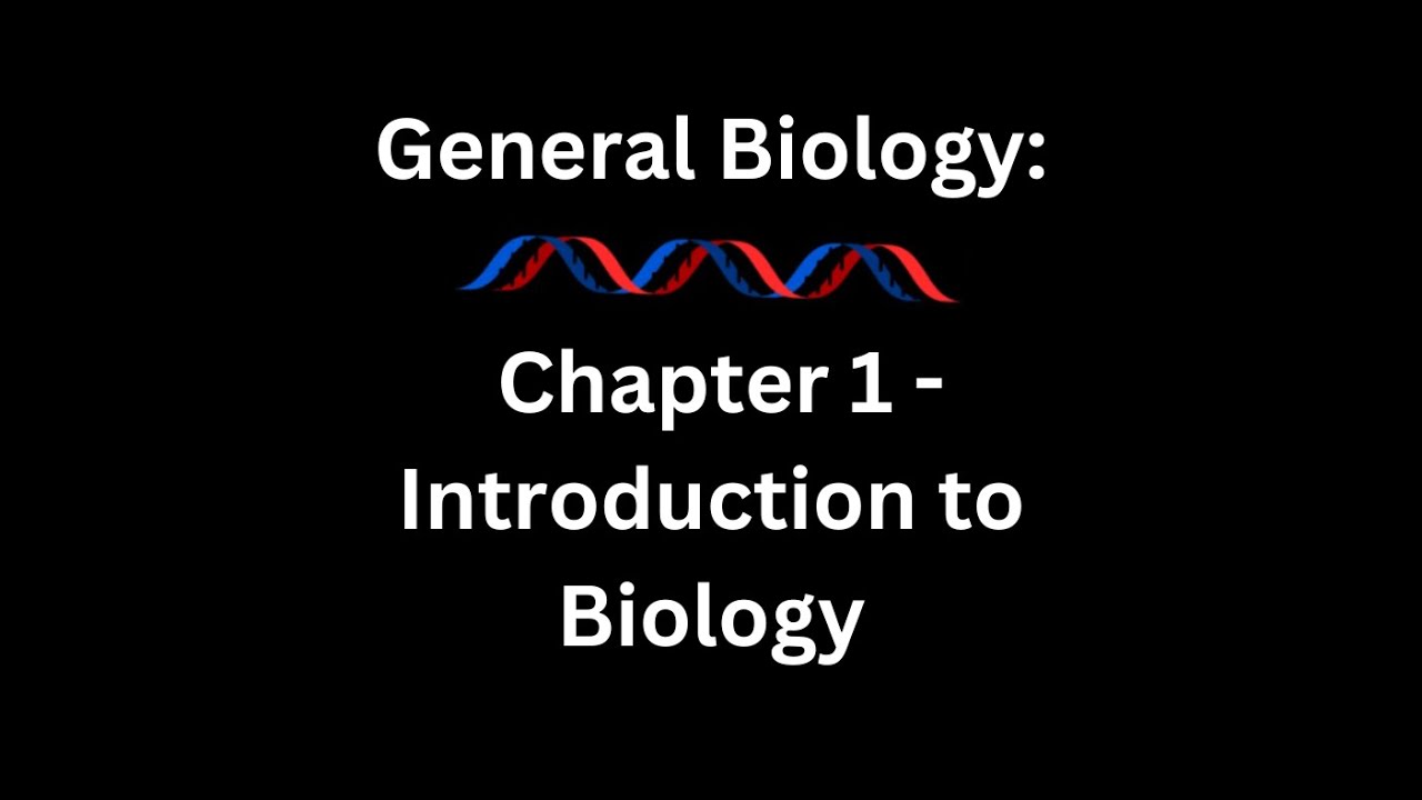 General Biology: Chapter 1 - Introduction to Biology - YouTube