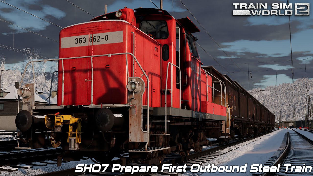 SH07 Prepare First Outbound Steel Train - Ruhr-Sieg Nord - BR 363 ...