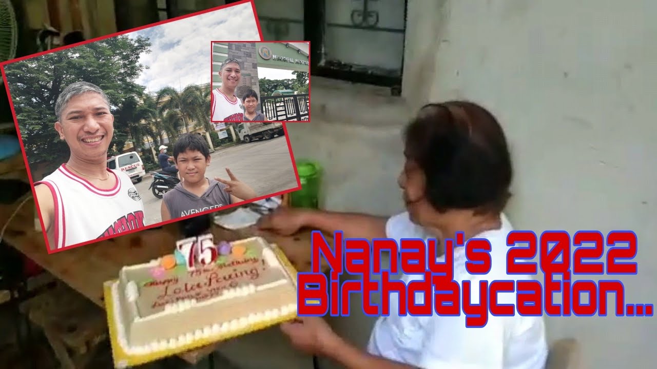 Nanay Pacing 2022 Birthday Happening... | Birthdaycation... - YouTube