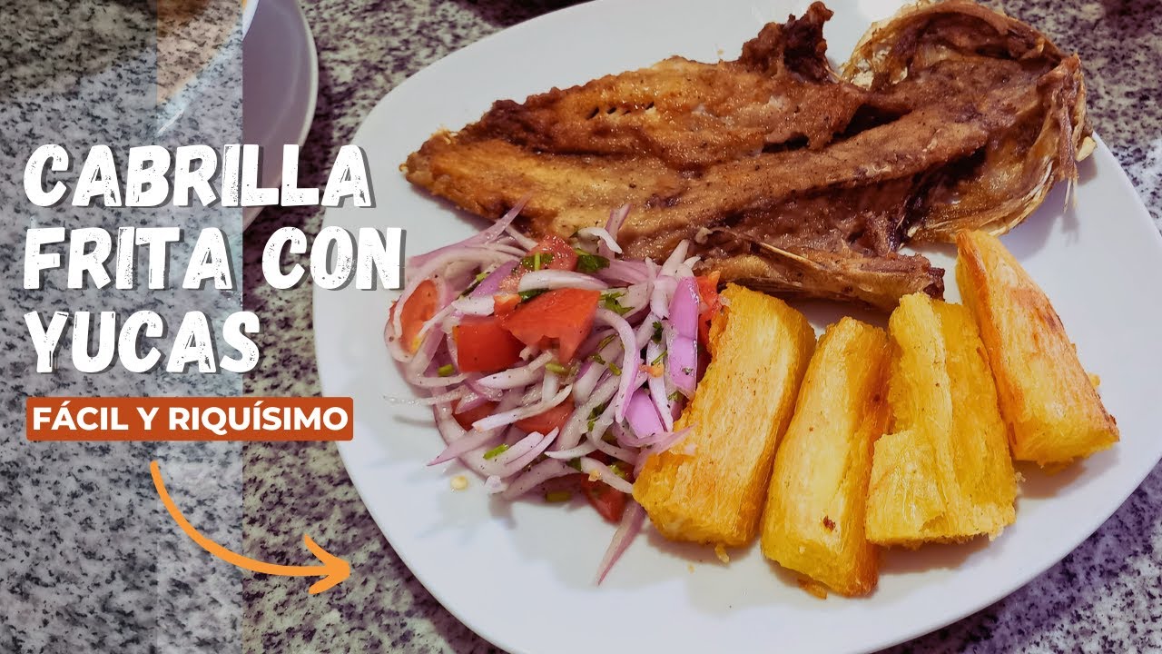 Te enseño a preparar CABRILLA FRITA CON YUCAS Y ZARZA CRIOLLA ...
