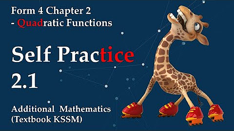 Form 4 Add Maths KSSM Chapter 2 - Quadratic Functions - YouTube