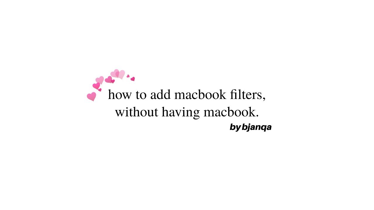 How To Add Macbook Filters Without Having Macbook iphone Tutorial how-to-add-macbook-filters-without-having-macbook-iphone-tutorial