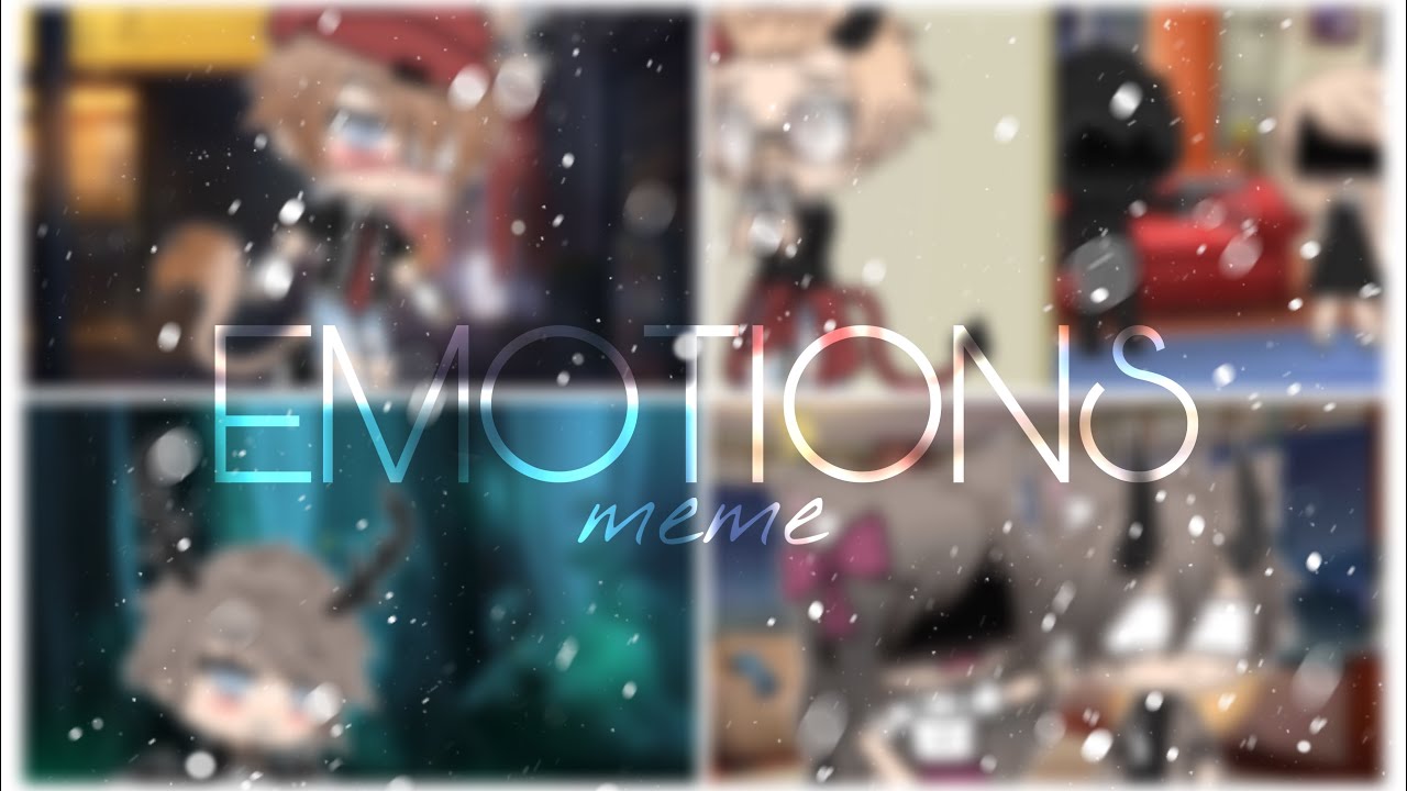 Emotions Meme | Gacha Life • - YouTube