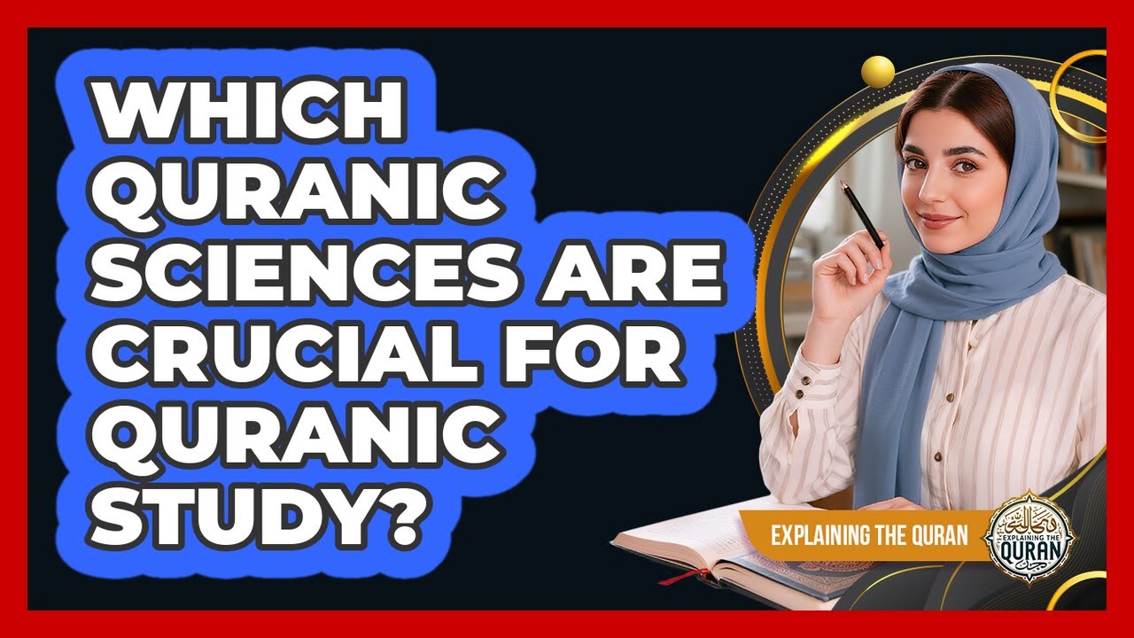 Which Quranic Sciences Are Crucial For Quranic Study? - YouTube
