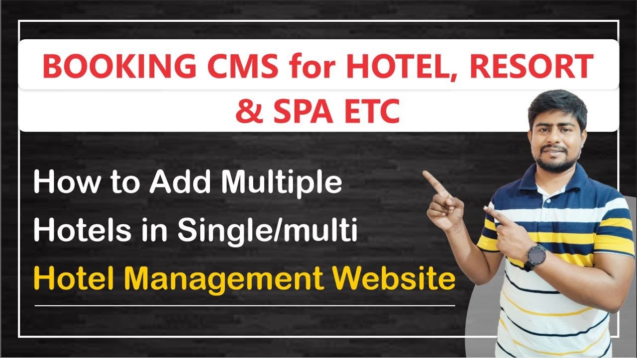 How to Add Multiple Hotels in Single/Multi Hotel Booking CMS | Booking ...
