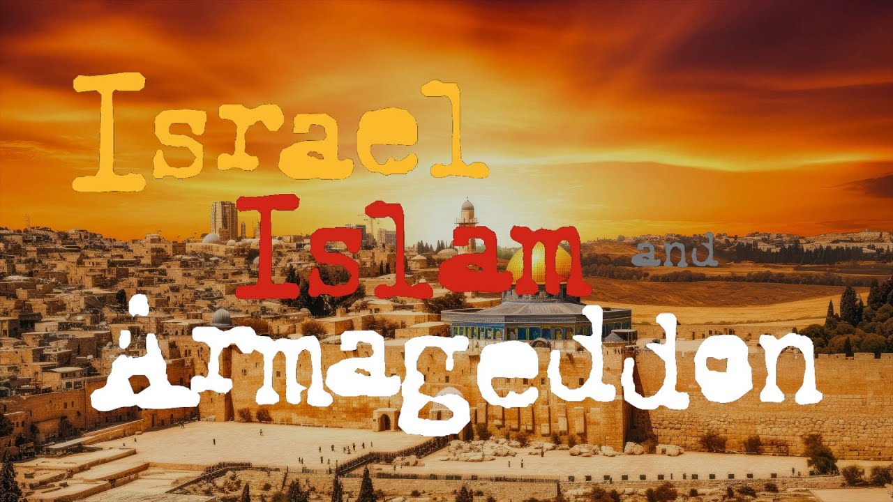 Israel, Islam and Armageddon - 2023 - YouTube