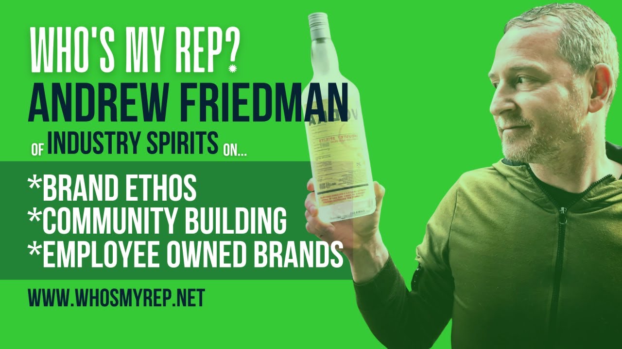 Who's My Rep? - Andrew Friedman from Industry Spirits on How Reps make ...