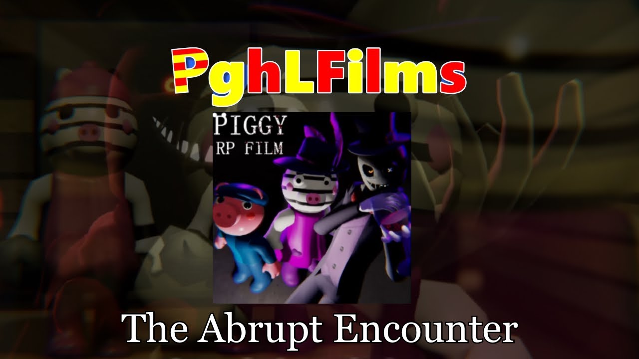 PIGGY RP FILM Trust Issues (Part 1) SOUNDTRACK “The Abrupt Encounter ...