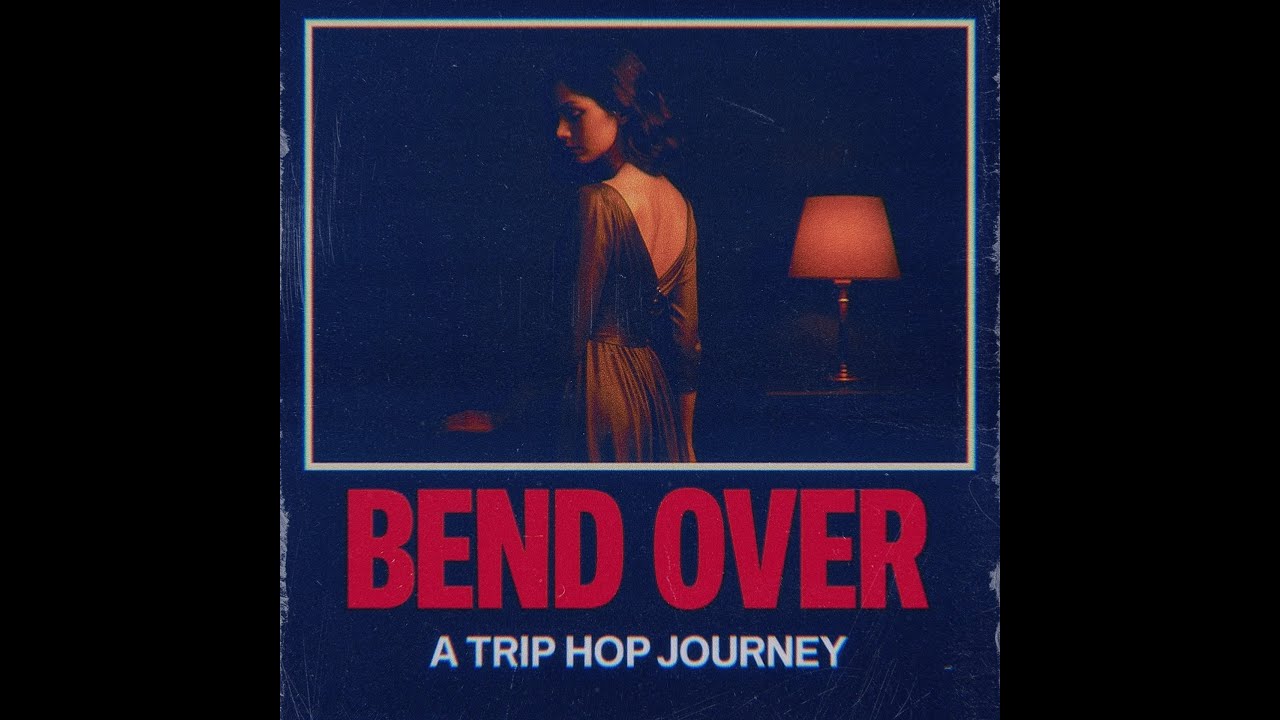 Trip Hop // Sensual // Bend Over - YouTube