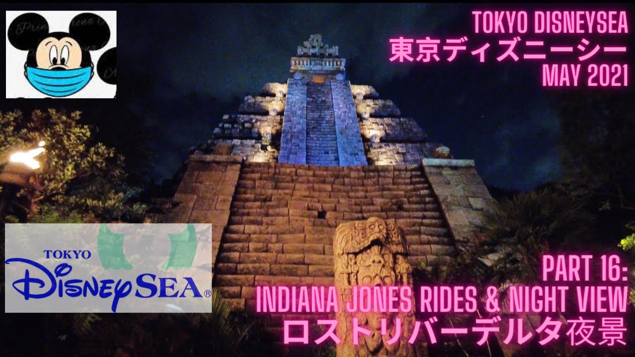 [4K] Tokyo DisneySea 2021 | Indiana Jones Ride & Night View | Pt16 ...