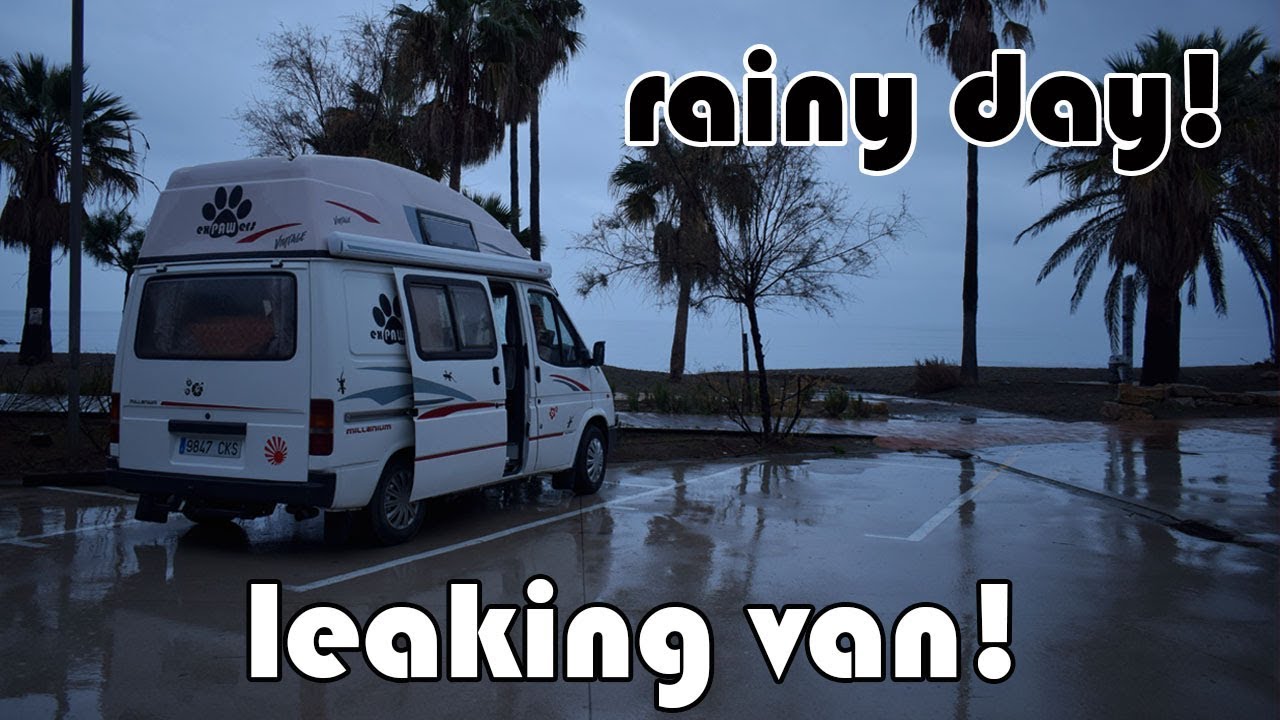 LIVING IN A VAN IN THE RAIN! and we have a leak! - YouTube