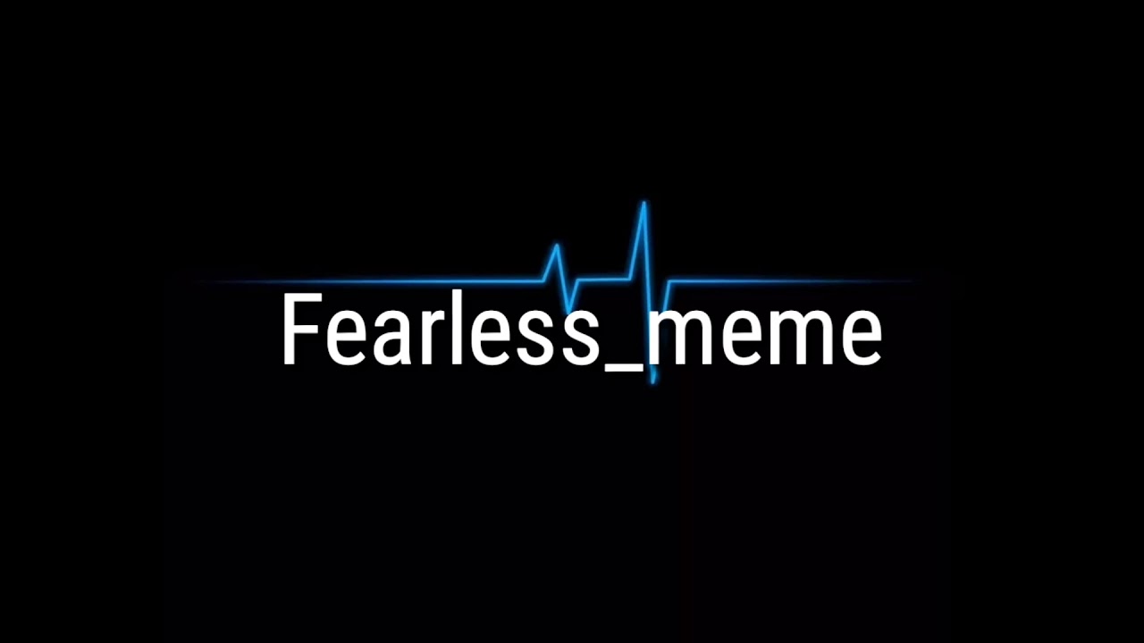 Fearless Memes