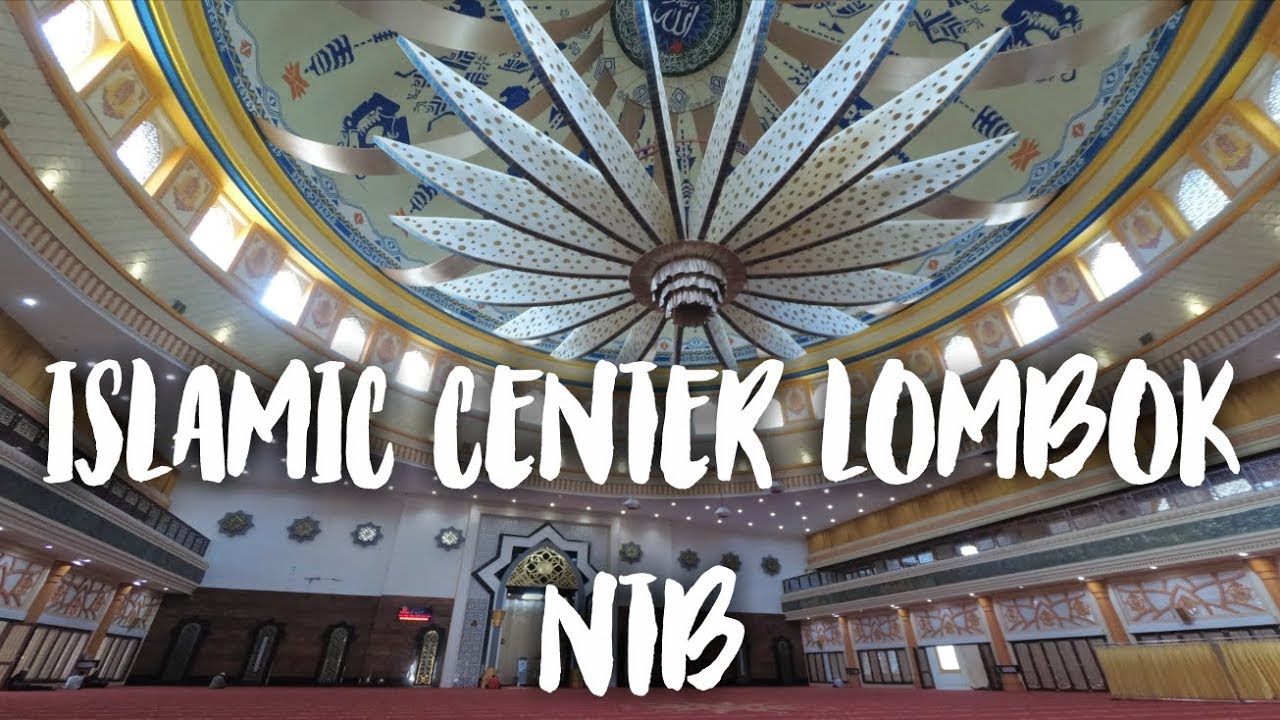 Masjid ISLAMIC CENTER Lombok NTB - YouTube