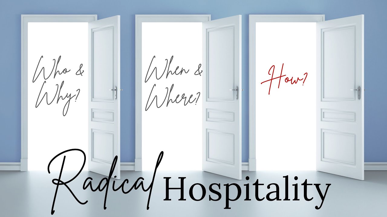 Radical Hospitality (Week 3): How? - YouTube