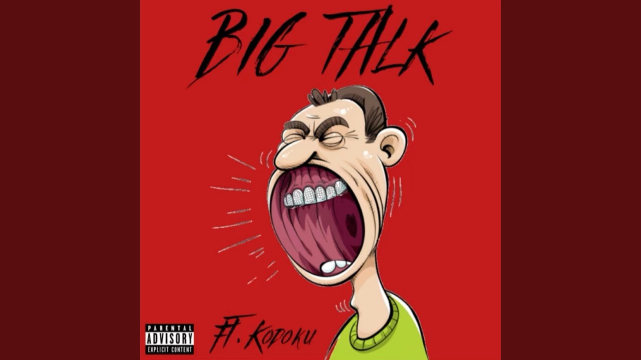 Big Talk (feat. Kodoku) - YouTube Music